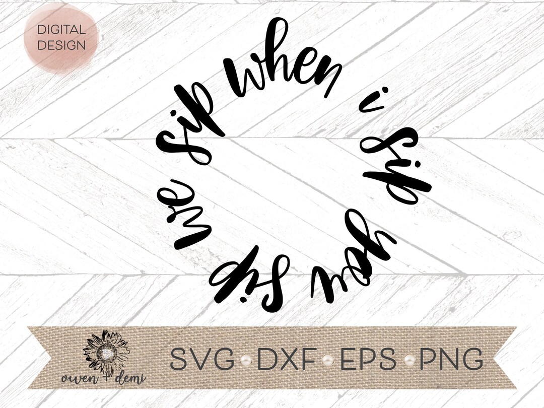 When I Sip You Sip We Sip Svg Monogram Wine Svg Wine Cricut Cut File ...