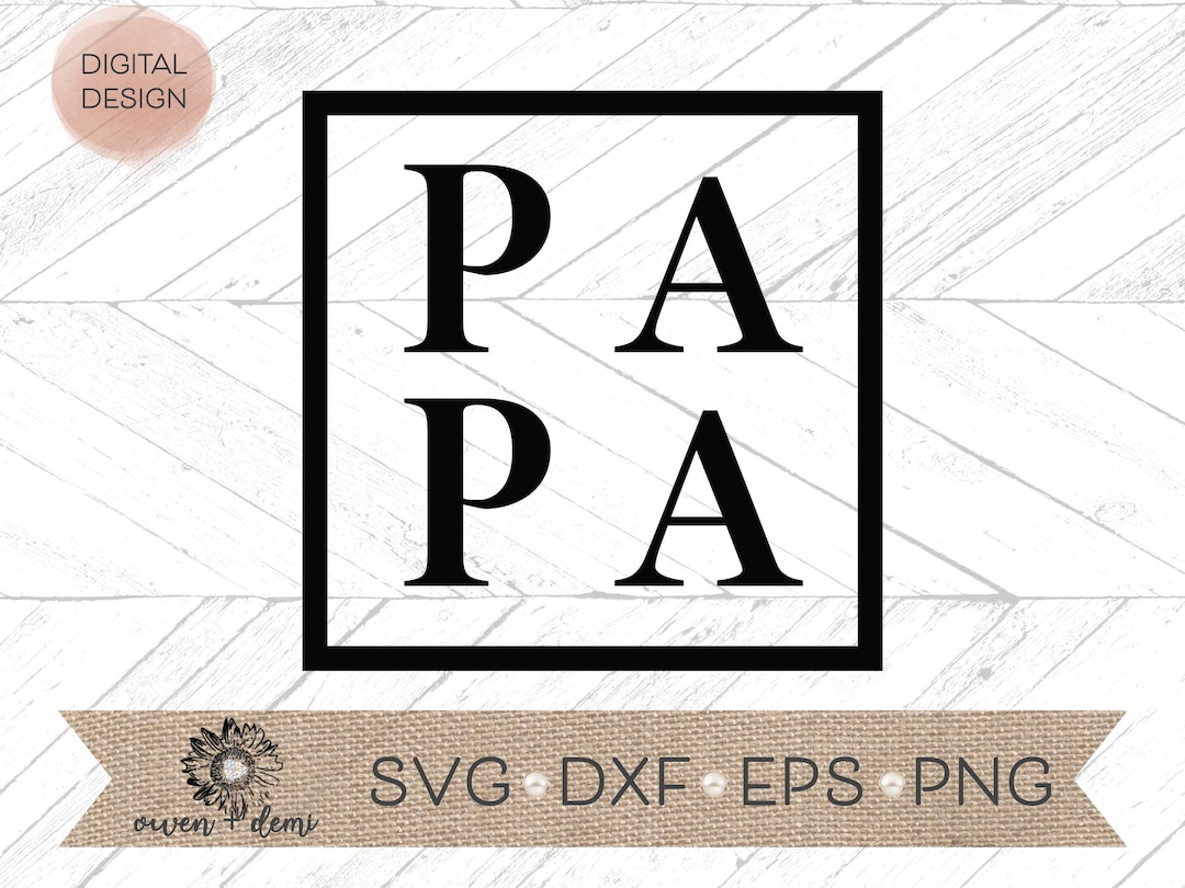 Papa Svg Papa Cricut Cut File Papa Silhouette Cut File Fathers Day Svg ...