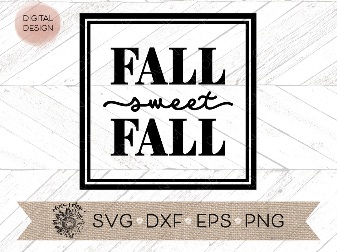Fall Sweet Fall Svg Fall Cricut Cut File Fall Silhouette Cut File ...
