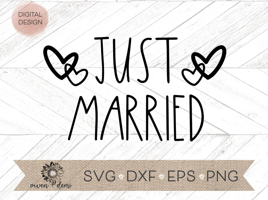 Just Married Svg Just Married Dxf, Png, Eps Just Married Cut File ...
