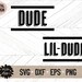 Dude Svg Dude Little Dude Cricut Cut File Dude Silhouette Cut File ...