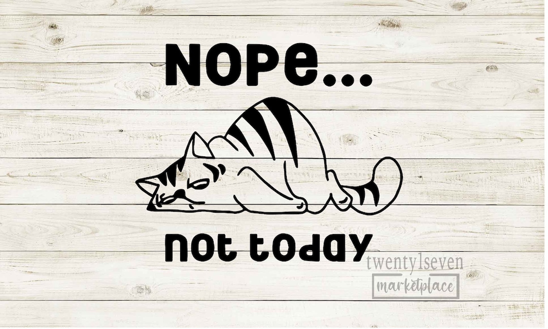 Not Today Cat SVG| Nope Not Today| Cat SVG| Adult Humor Shirt| Vet Tech ...