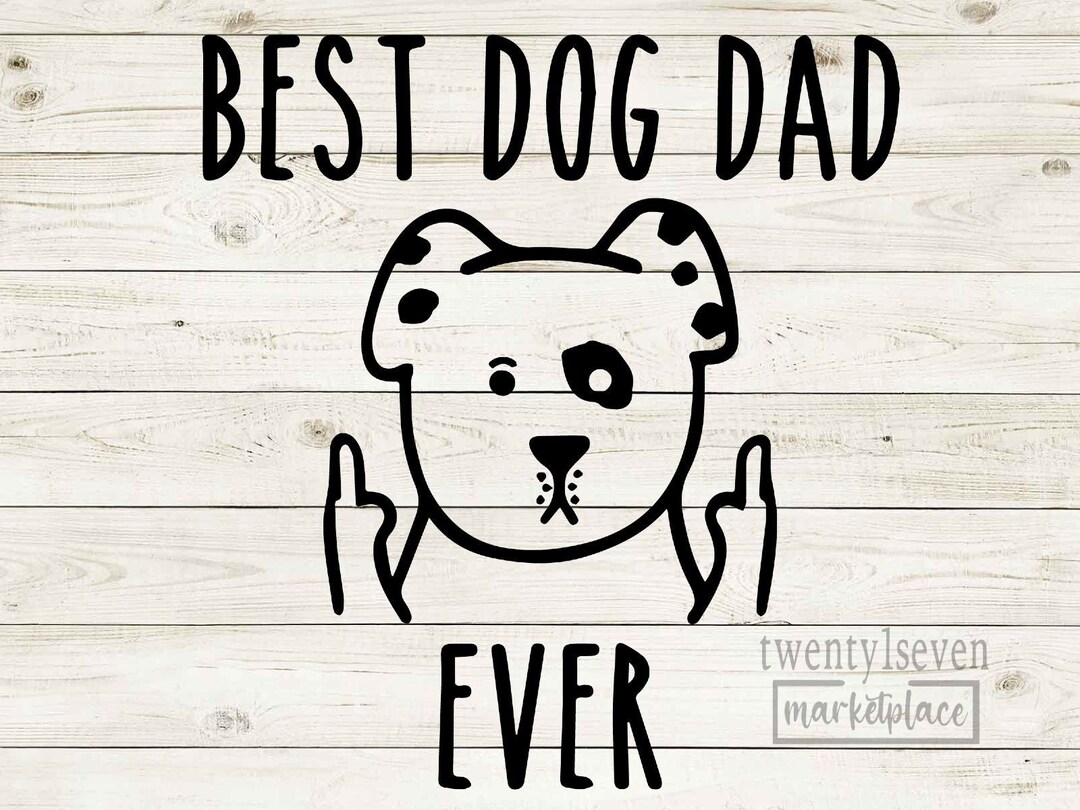 Best Spotted Dog Dad Ever SVG, Dog Lover Sticker, Dog Dad T Shirt, Vet ...
