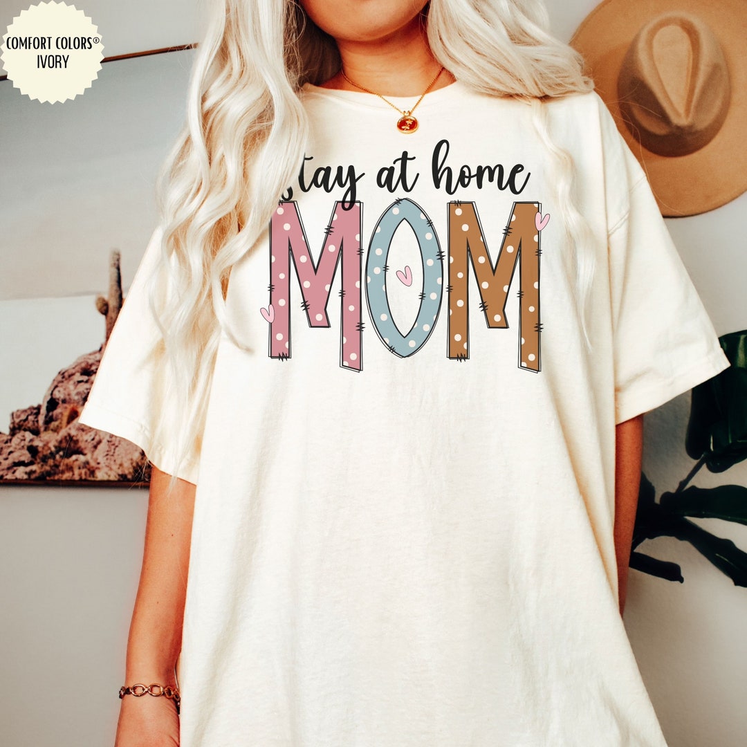 Stay at Home Mom Shirt, Homebody T-shirt, Homemaker Shirt, Daily ...