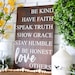 Be Kind, Have Faith, Speak Truth, Show Grace, Stay Humble, Be Honest ...