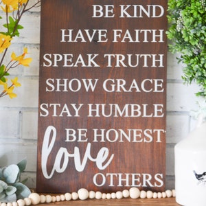 Be Kind, Have Faith, Speak Truth, Show Grace, Stay Humble, Be Honest ...