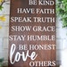 Be Kind, Have Faith, Speak Truth, Show Grace, Stay Humble, Be Honest ...