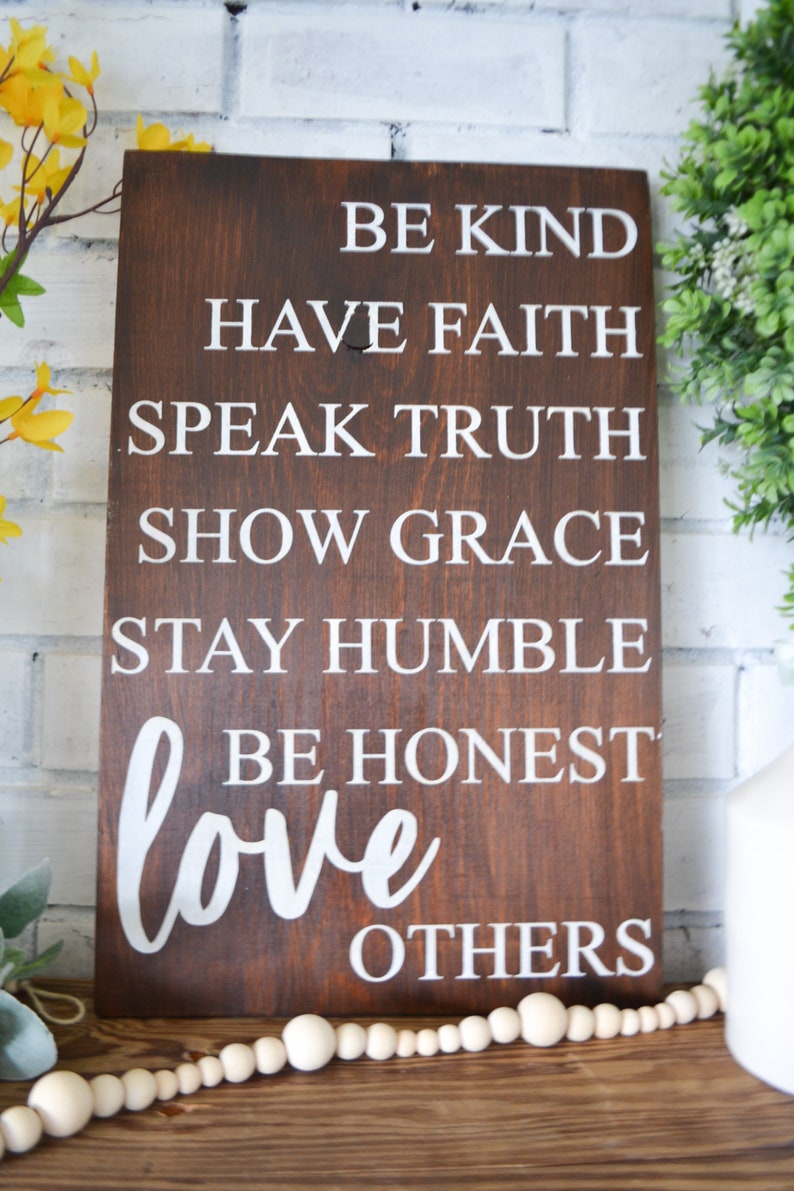 Be Kind Have Faith Speak Truth Show Grace Stay Humble Be - Etsy