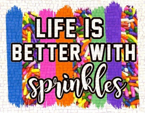 Life is Better with Sprinkles png | Etsy