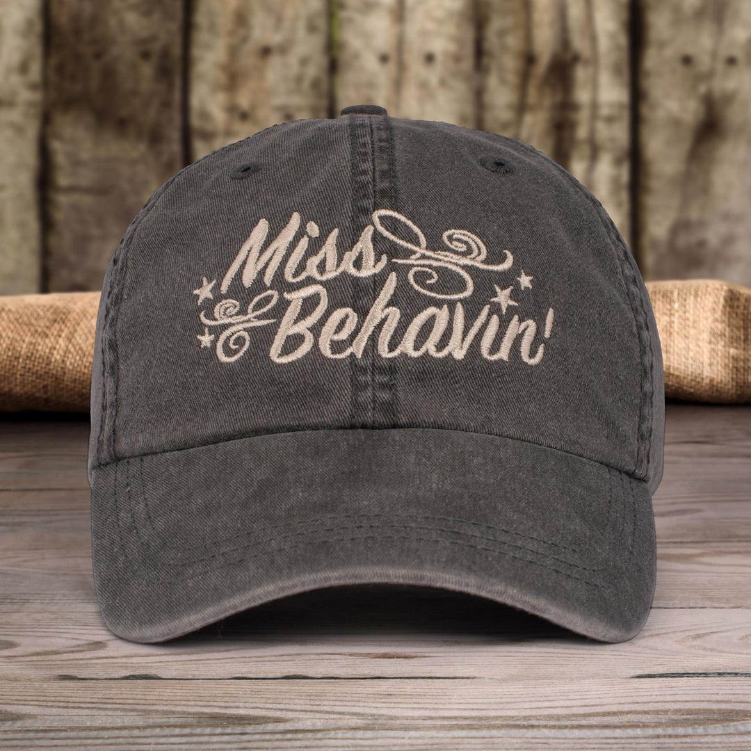 Miss Behavin' Country Pigment Dyed Embroidered Hat, Pigment Dyed ...