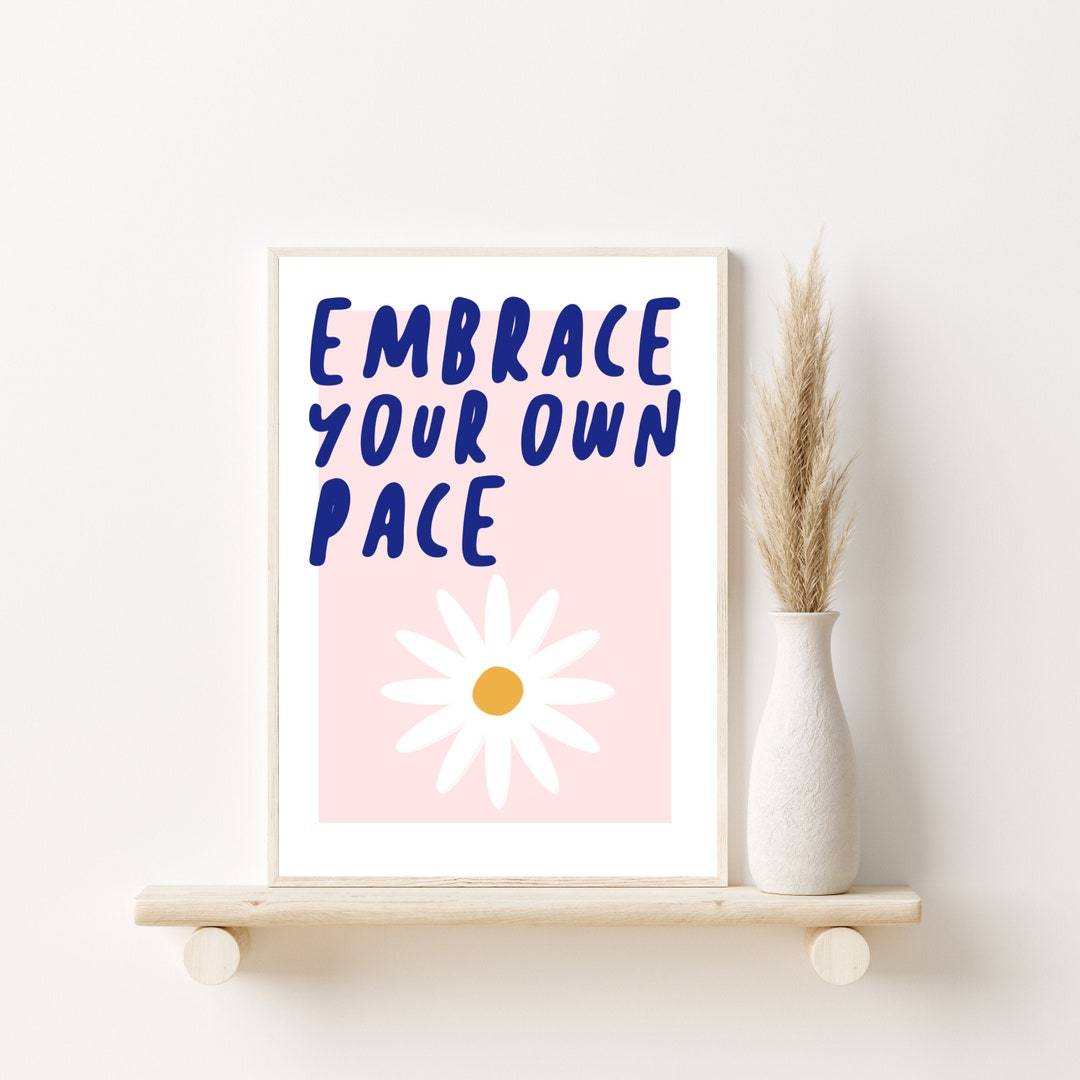 Embrace Your Own Pace A4 Art Print Motivational Art Print - Etsy