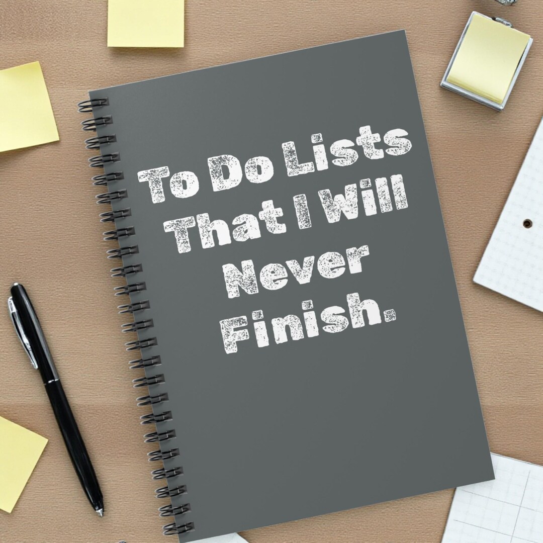 Funny 'to Do Lists I Will Never Finish' Spiral Notebook: Office Gift ...