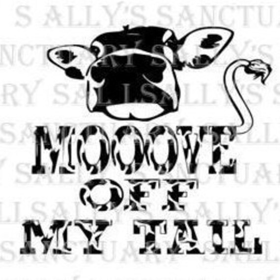 Mooove off My Tail COW SVG for Cricut/silhouette DIY Car | Etsy