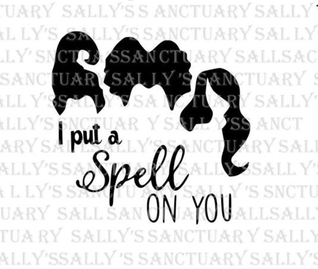 I Put a Spell on You- Hocus Pocus- SVG for Cricut/silhouette DIY Shirt ...