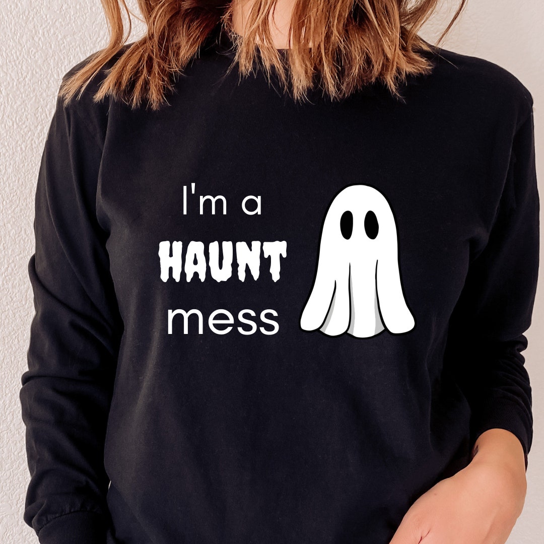 Haunt Mess SVG, Im A Haunt Mess SVG, Ghost SVG, Halloween Svg ...