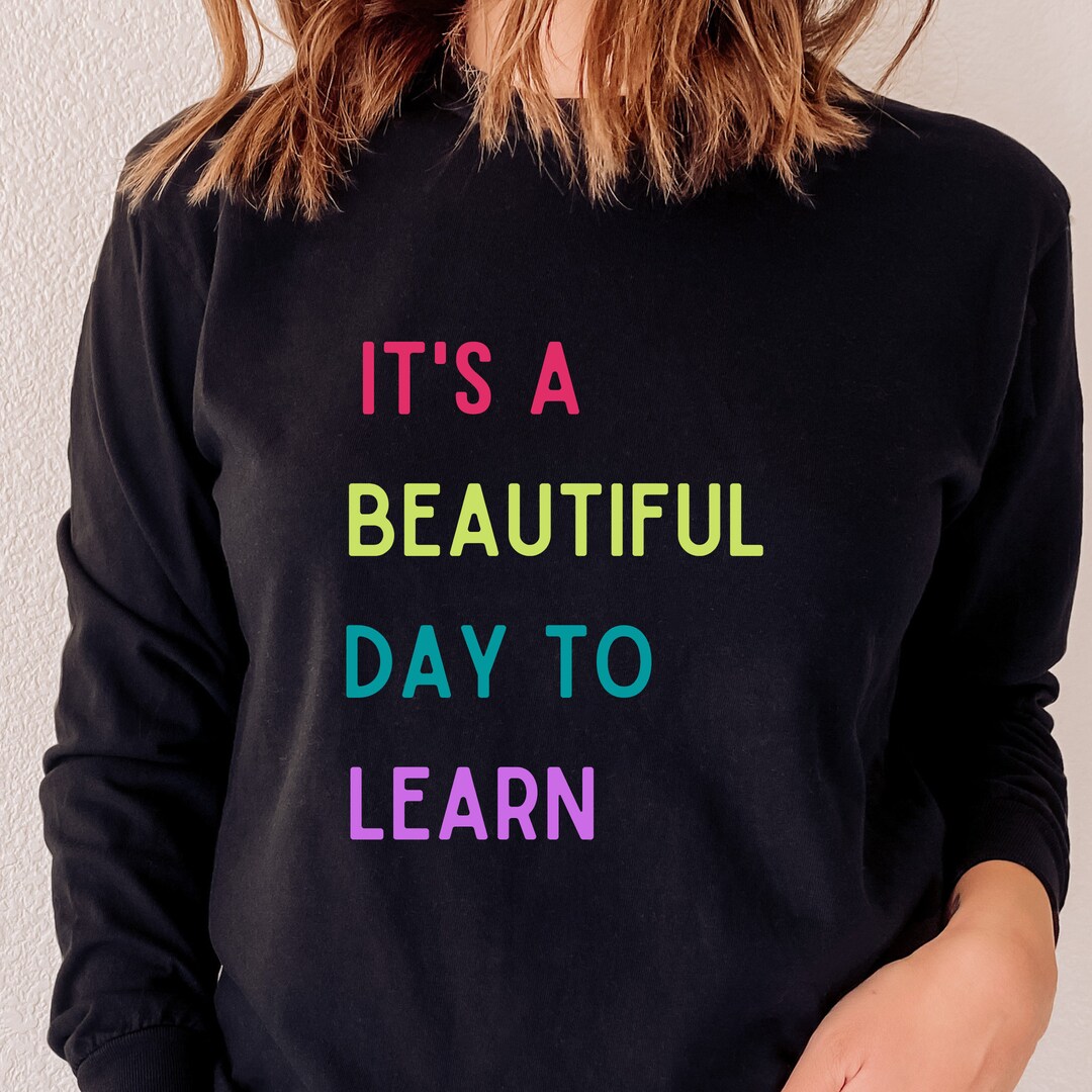 Its A Beautiful Day to Learn SVG, Learn Svg, Teacher Gift, Teacher SVG ...