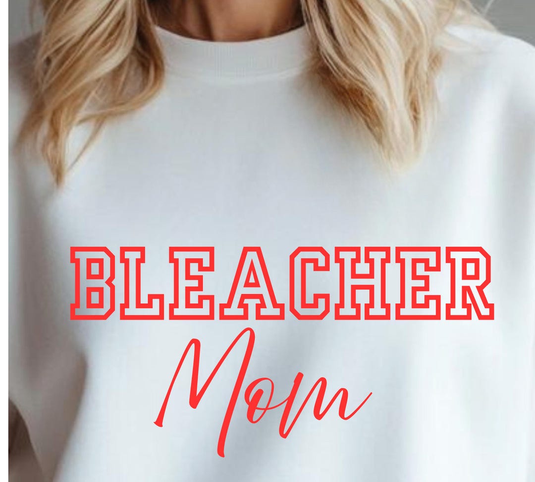 Bleacher Mom SVG | Football Mom Shirt Cut File | Sports Mom Shirt ...