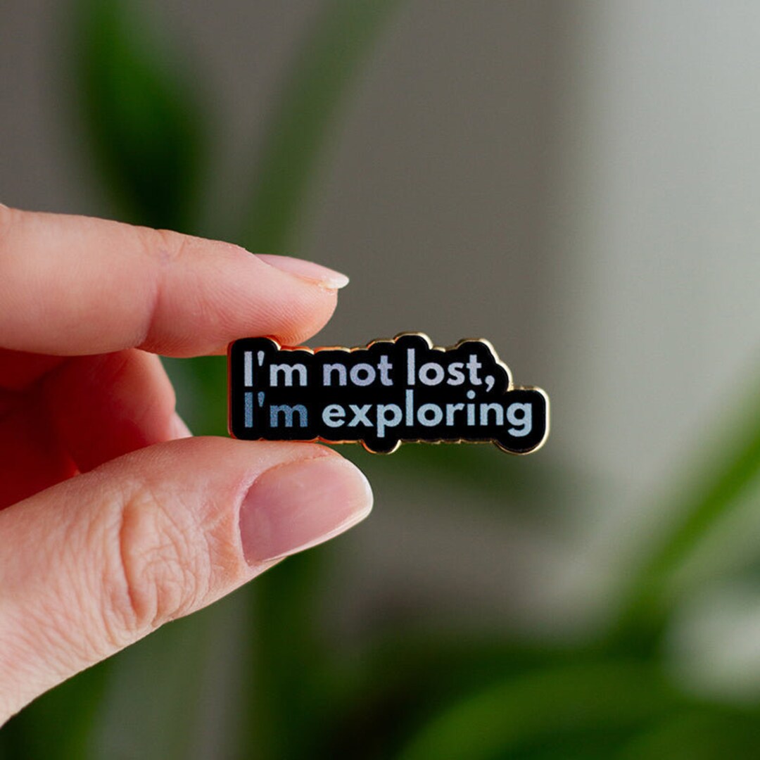 I'm Not Lost, I'm Exploring Enamel Pin, Positive Quote, Gold Plated - Etsy