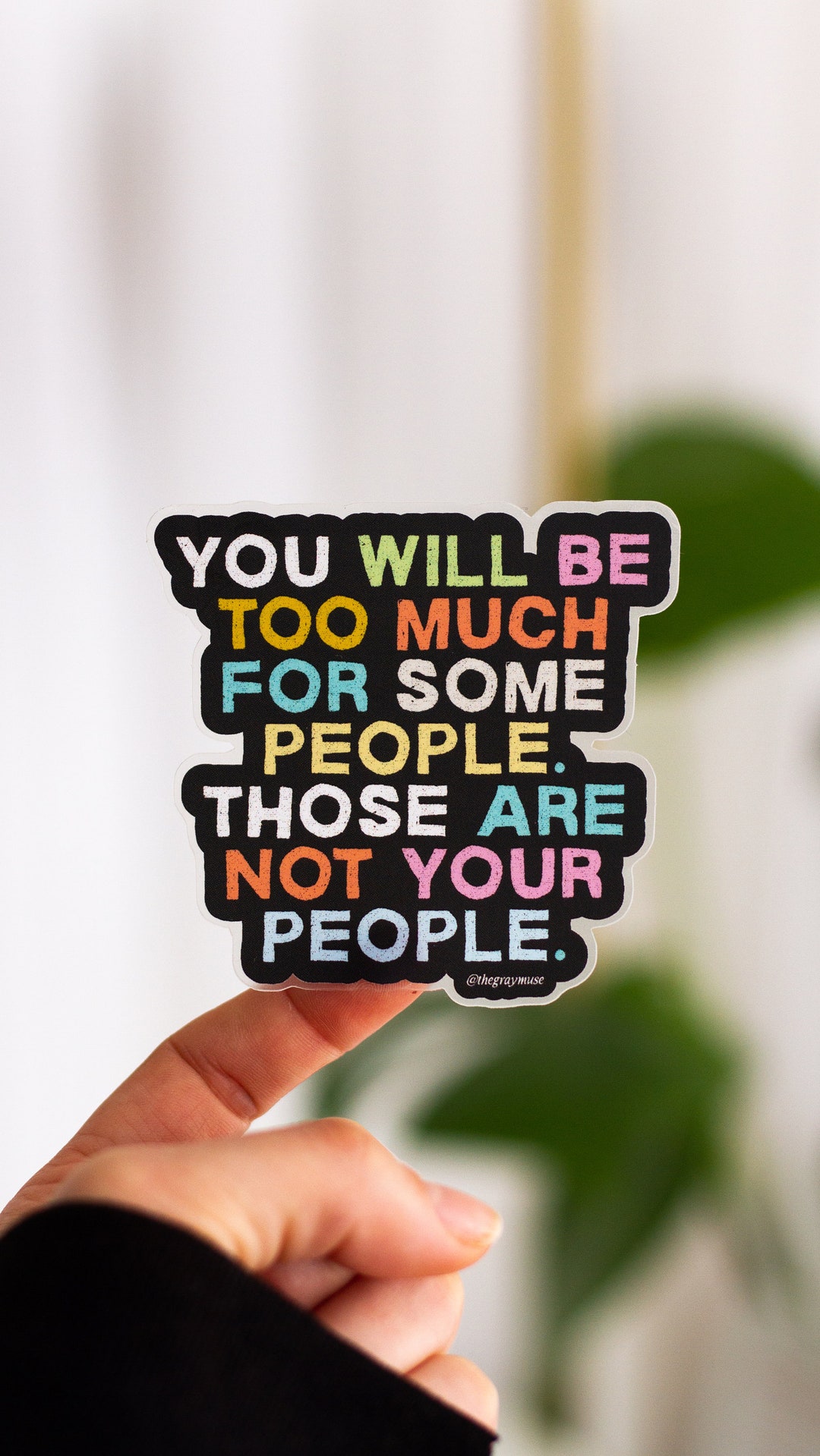 Those Are Not Your People Matte Sticker, Inspirational Matte Stickers ...