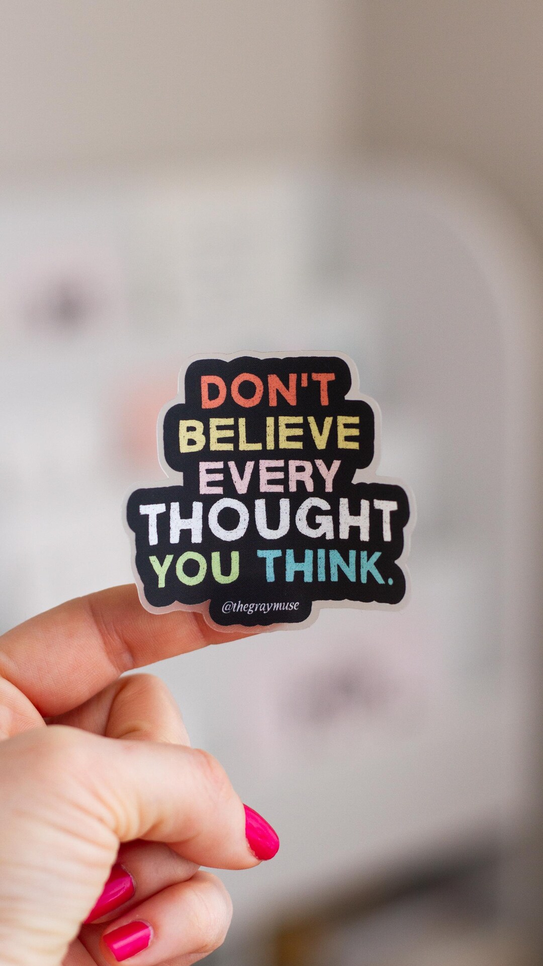 Don't Believe Every Thought You Think Matte Sticker, Inspirational ...