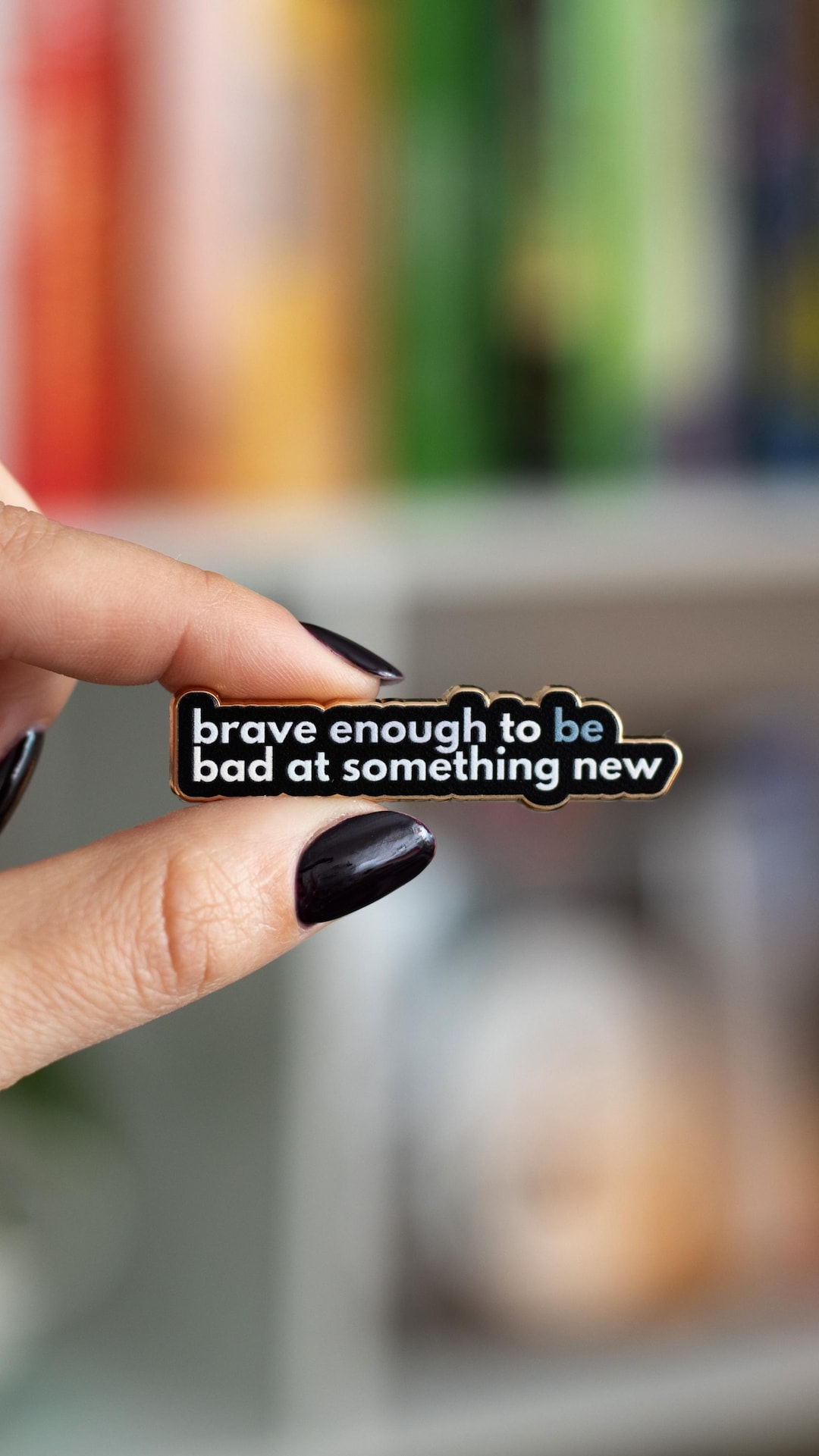 Brave Enough to Be Bad at Something New V2 Text Enamel Pin, Mental ...