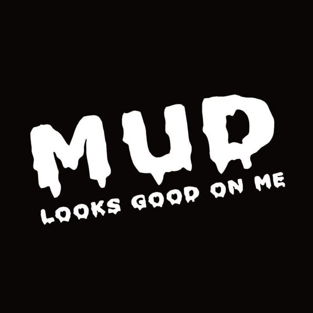 MUD Looks Good on Me White- Set of 2 - Size 3"x5.5" - Decal Vinyl ...