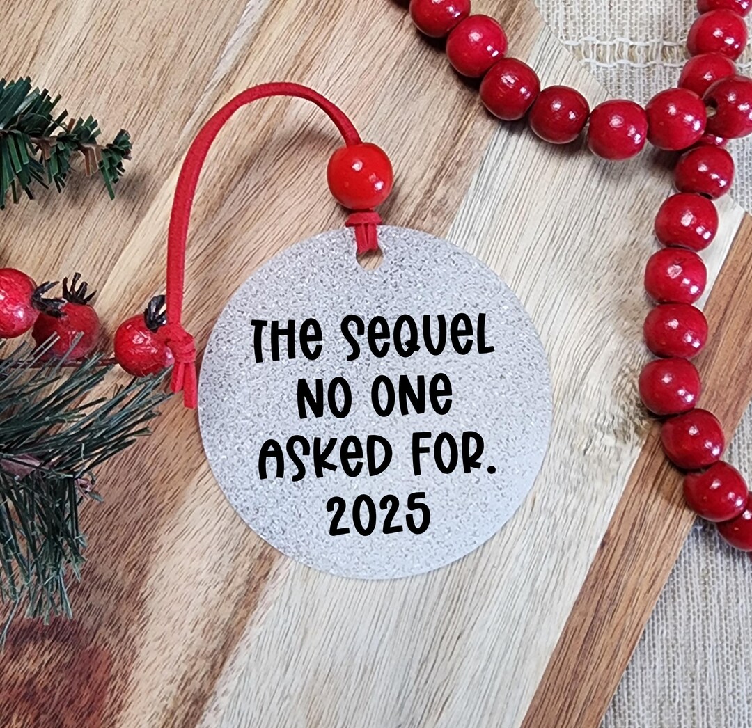 The Sequel No One Asked For, Funny Glitter Christmas Ornament ...