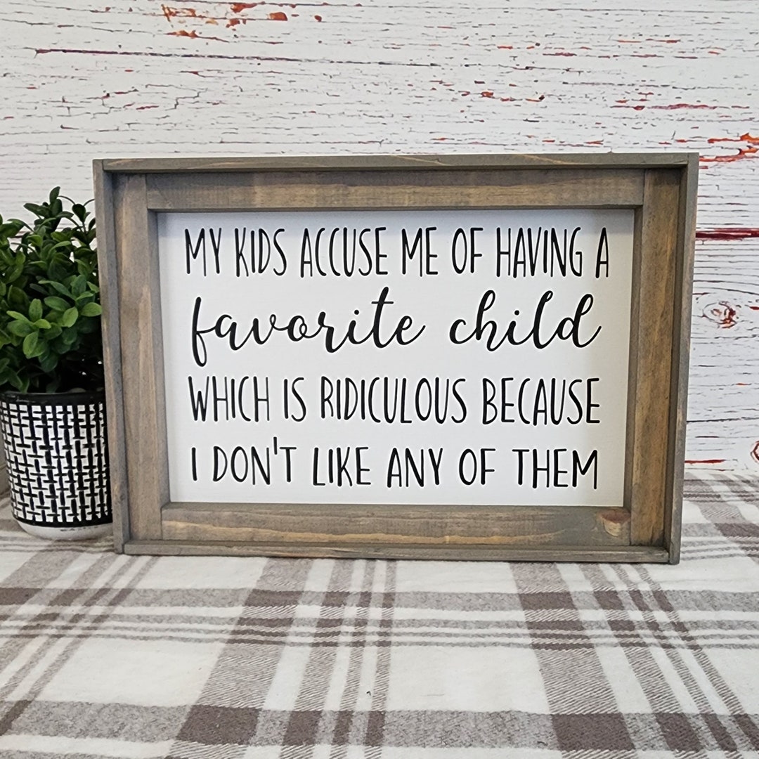 Funny Parent Sign Handmade Framed Wood Sign My Kids Are My Favorite ...