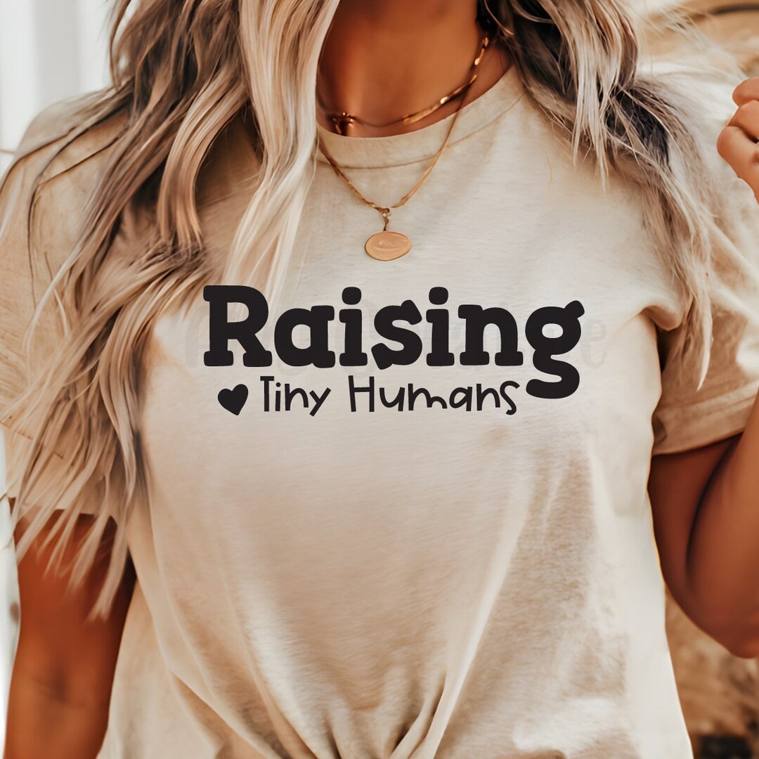Raising Tiny Humans SVG Cut File for Personal and Commerical Uses - Etsy
