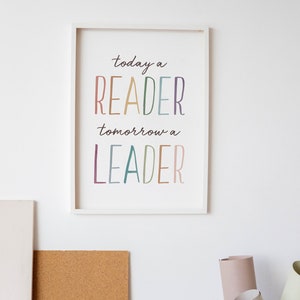 Today A Reader Tomorrow A Leader, Classroom Decor, Reading Print, Play ...