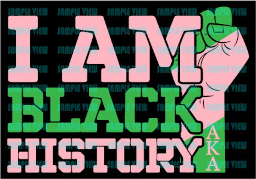 AKA I AM Black History Fist Design Alpha Kappa Alpha 1908 SVG, Jpg, Png Pdf 8 Files Included ...