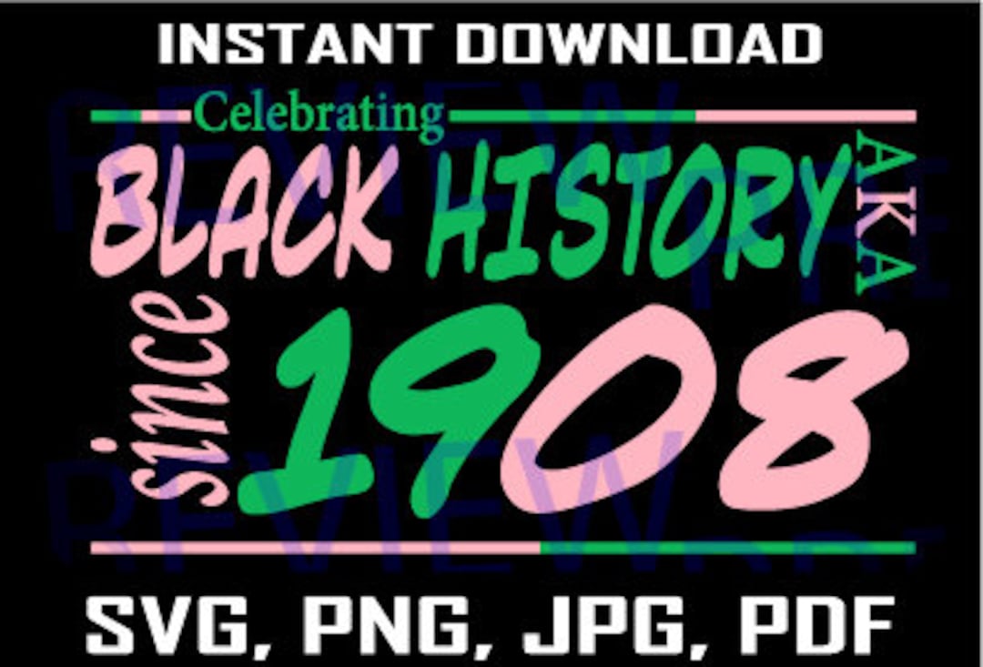 AKA Celebrating Black History Since 1908 Design Alpha Kappa Alpha SVG ...