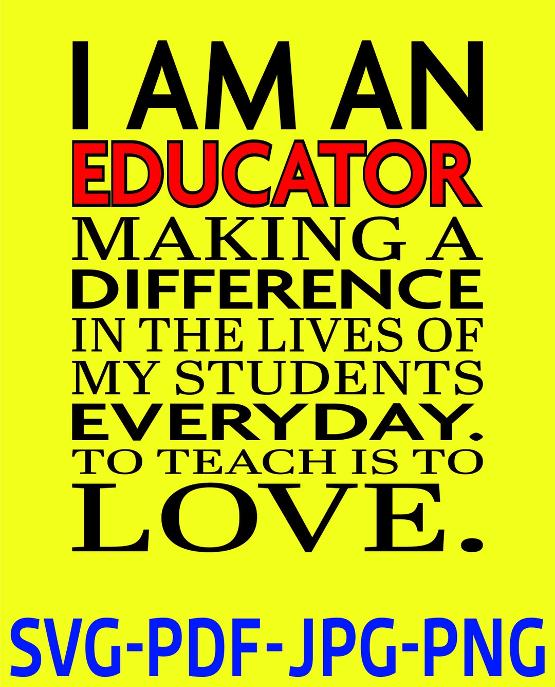 I Am an Educator Design SVG & PNG Zip File - Etsy