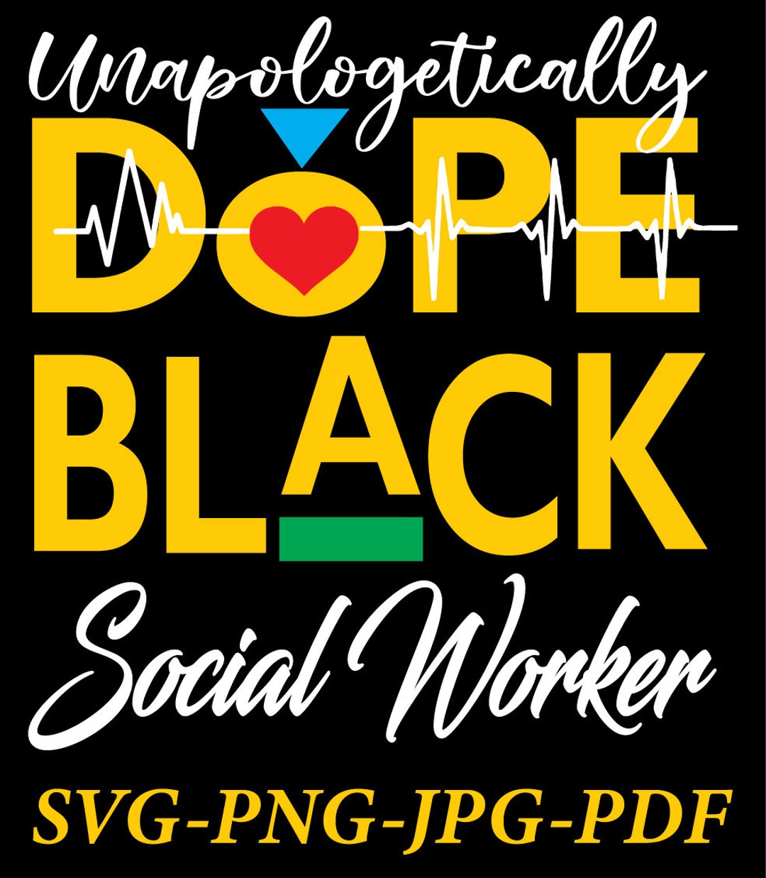 Unapologetically Dope Black Social Worker Design SVG, Pdf, Jpg & PNG ...