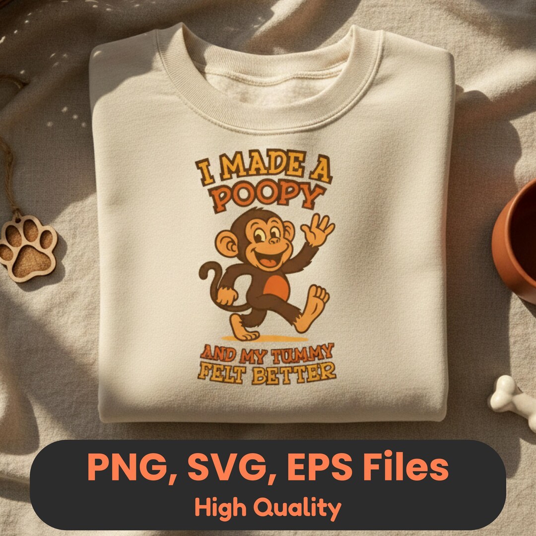 I Made A Poopy Funny Monkey SVG PNG EPS – Cute Animal Humor Digital ...