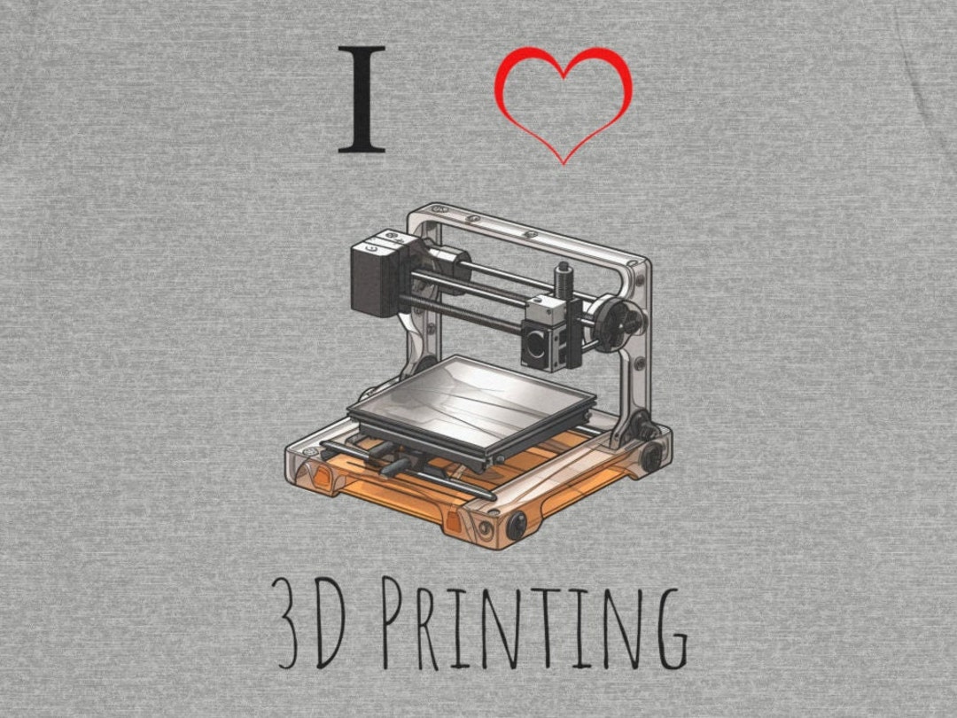 I Love 3d Printing Tee Shirt | Tech Lover 3D Printing Fan Tee Shirt ...