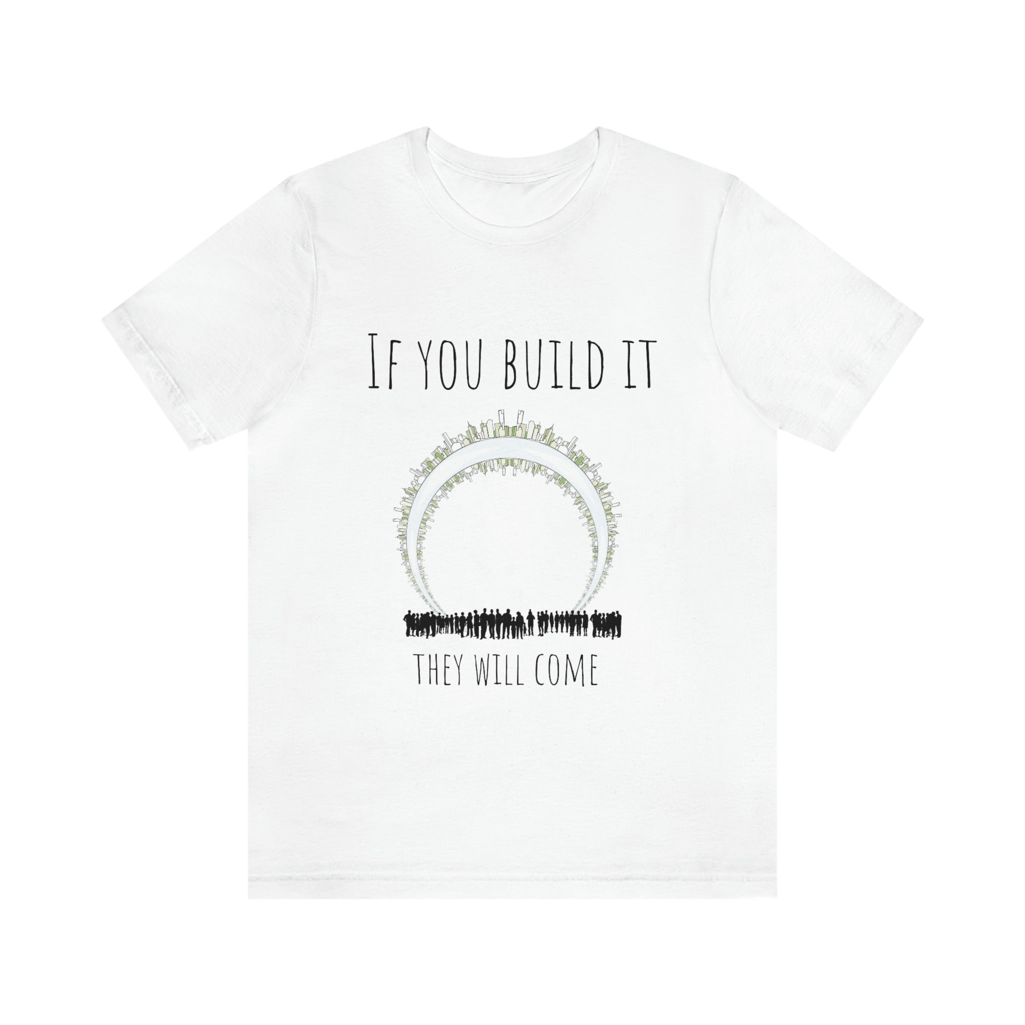 If You Build It They Will Come | Motivational and Inspirational Tee ...