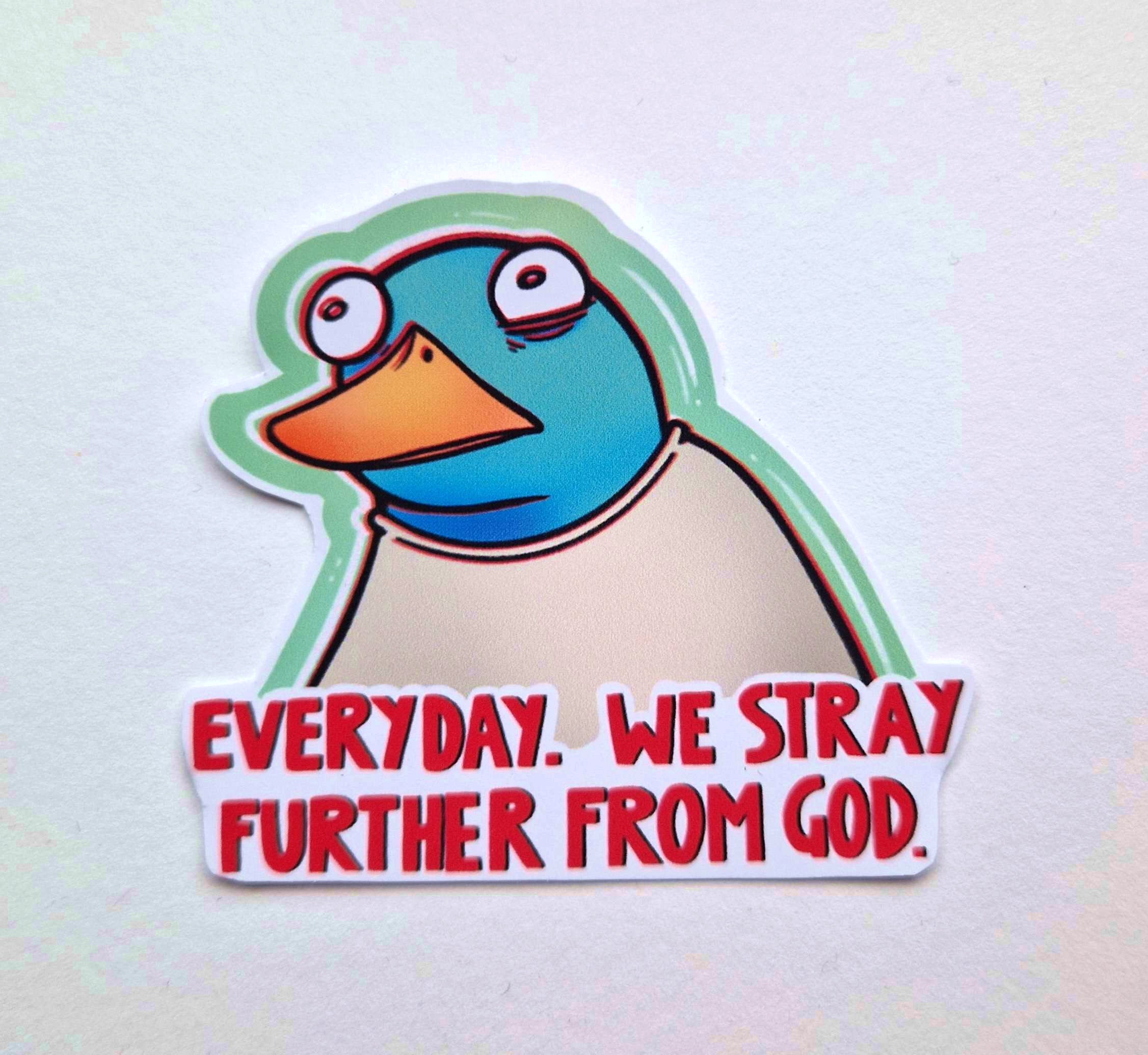 Everyday We Stray Further From God Meme Sticker - Etsy