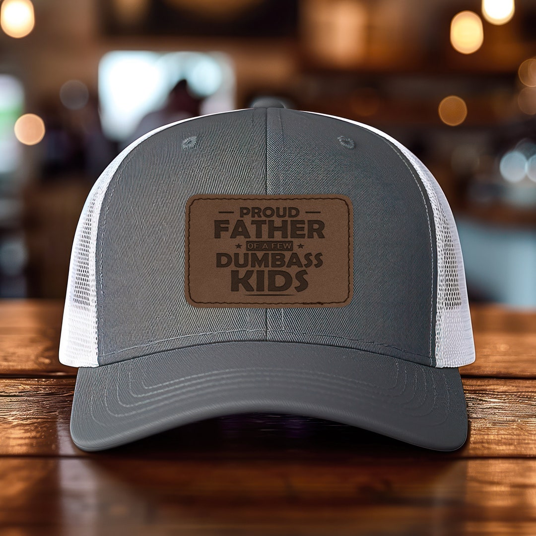 Proud Father of A Few Dumbass Kids Mesh Back Trucker Cap Engraved Faux ...