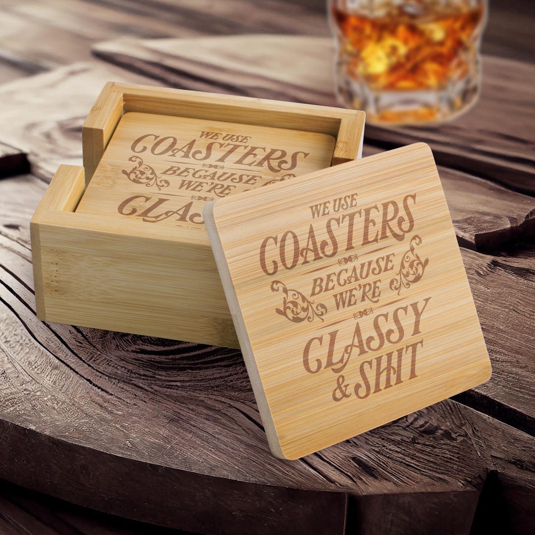 Because We're Classy Bamboo Wooden Engraved Square Coasters With Holder ...