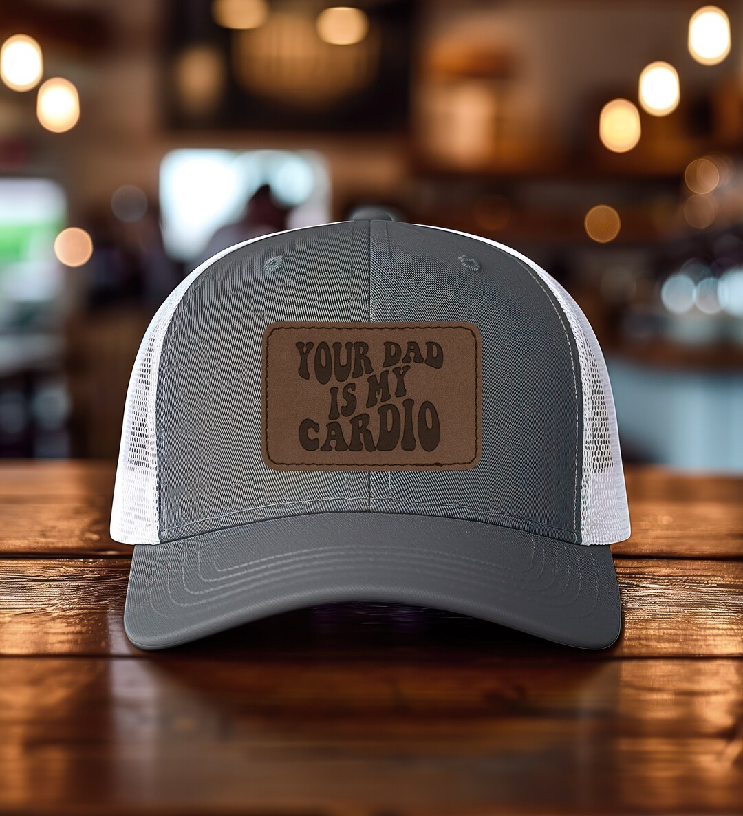 Your Dad is My Cardio Mesh Back Trucker Cap Engraved Faux-leather Patch ...