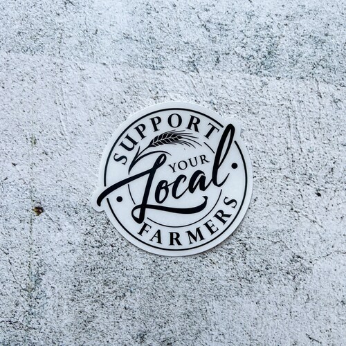 Support Local Farmers Sticker Support Agriculture Sticker - Etsy