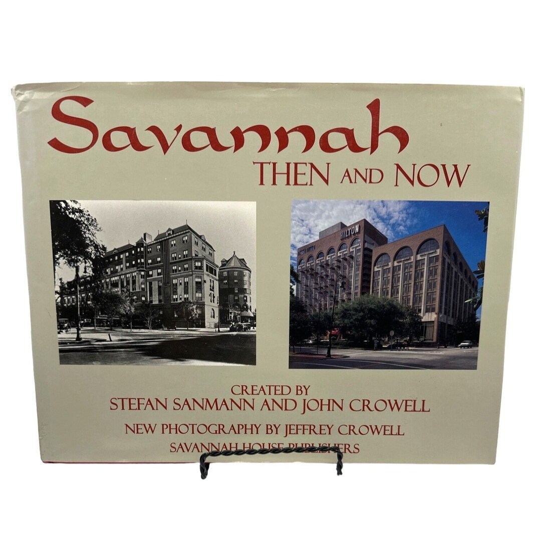 Savannah Then and Now Photography Stefan Sanmann John Crowell Book 1997 ...