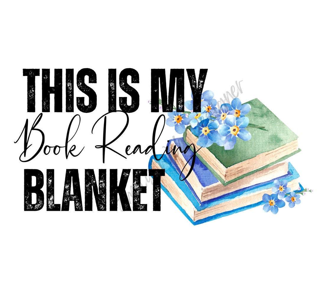 Book Blanket Reading Blanket This is My Book Reading Blanket Png ... Book Blanket Reading Blanket This is My Book Reading Blanket Png ...