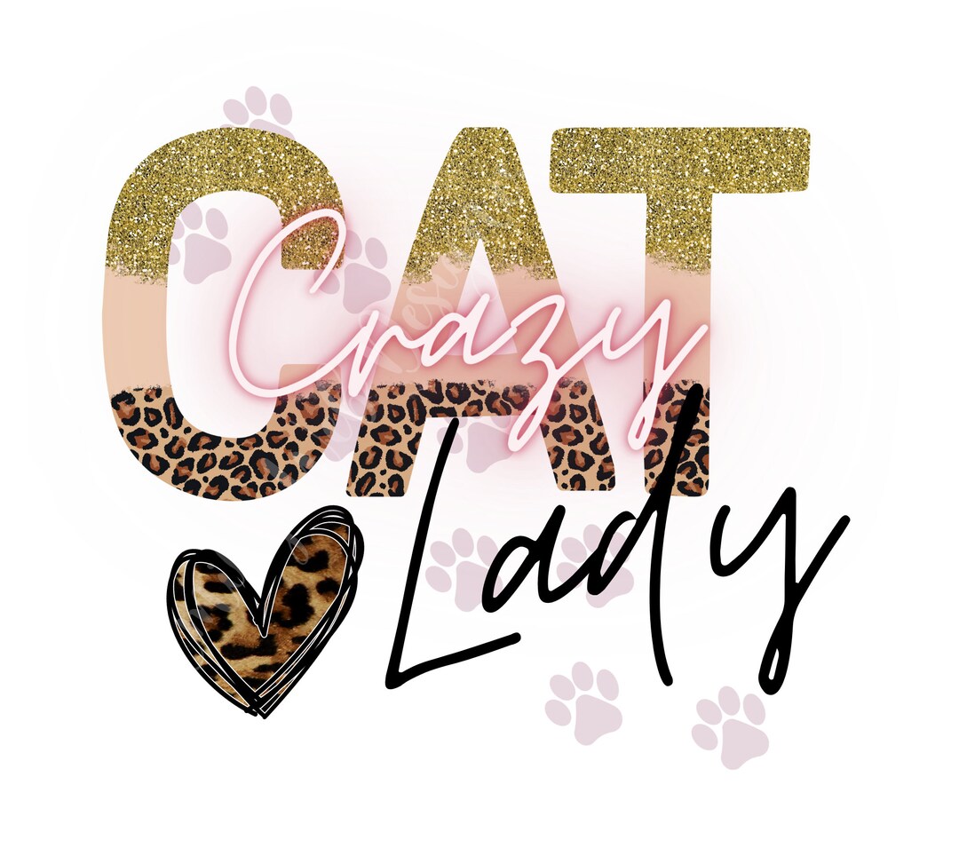 Crazy Cat Lady Png File, Sublimation Shirt , Trendy Pet Png ,cat Png ...