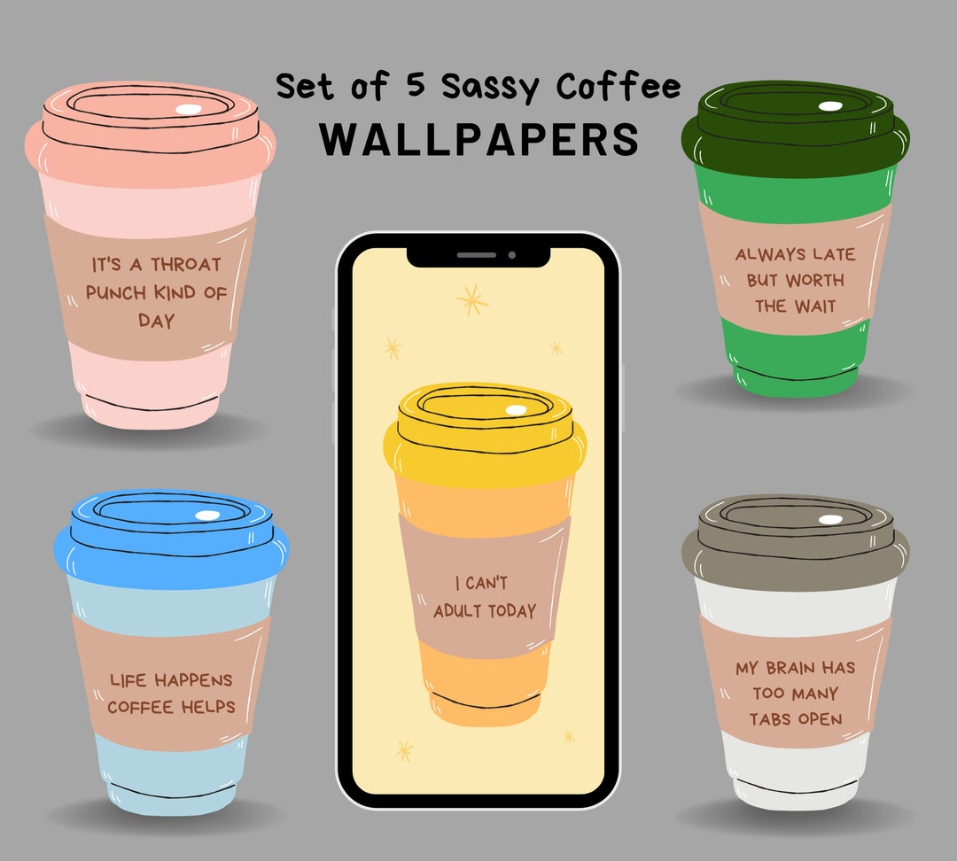 Sassy Coffee Wallpaper Set | Funny Phone Backgrounds (digital Download ...