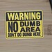No Dumb Area // Funny Office Warning Sign Sticker - Humor Decal for ...