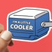 I'm a Little Cooler Sticker, Funny Sticker, Laptop Sticker, Humorous ...