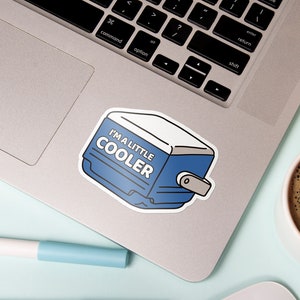 I'm a Little Cooler Sticker, Funny Sticker, Laptop Sticker, Humorous ...