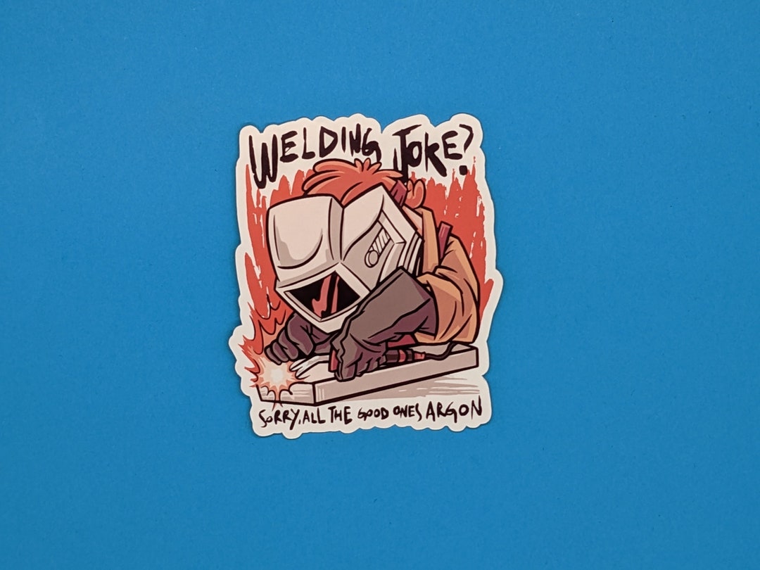 Welding Joke Sticker Welding Sticker Welding Hood Stickers - Etsy